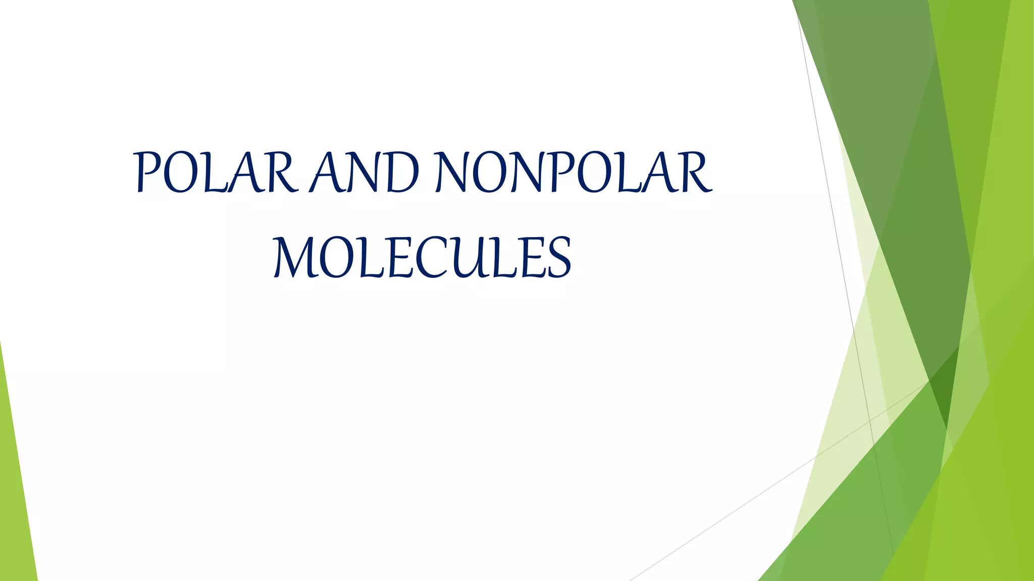 7 polar and nonpolar molecules almocera & almocera | PPTX