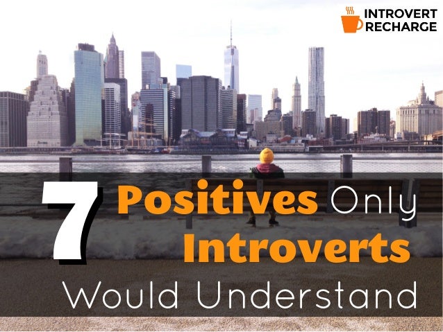 7 Positives Only Introverts Would Understand