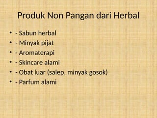 7_PPT 4_PRODUK NON PANGAN DARI TANAMAN HERBAL.pptx