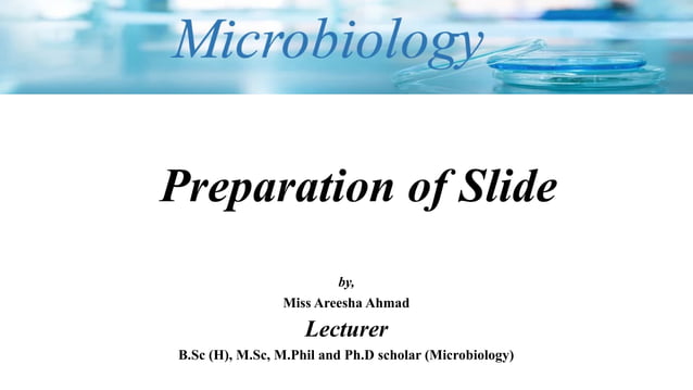Preparation of Slide - Microbiology for Lab Technicians | PPTX