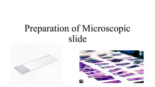 Preparation of Slide - Microbiology for Lab Technicians | PPTX