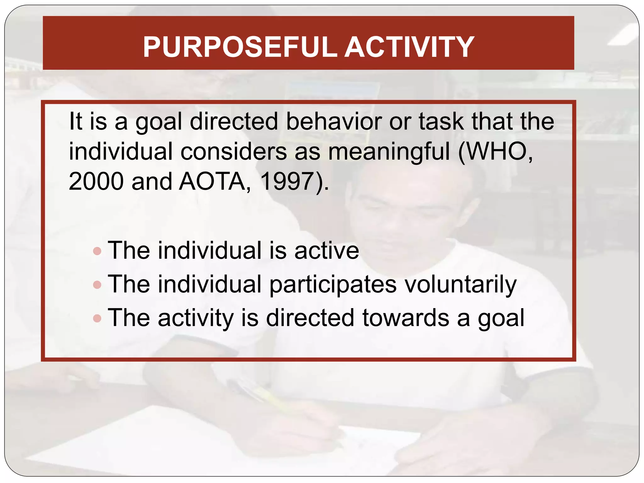 Purposeful activity in occupational Therapy | PPTX