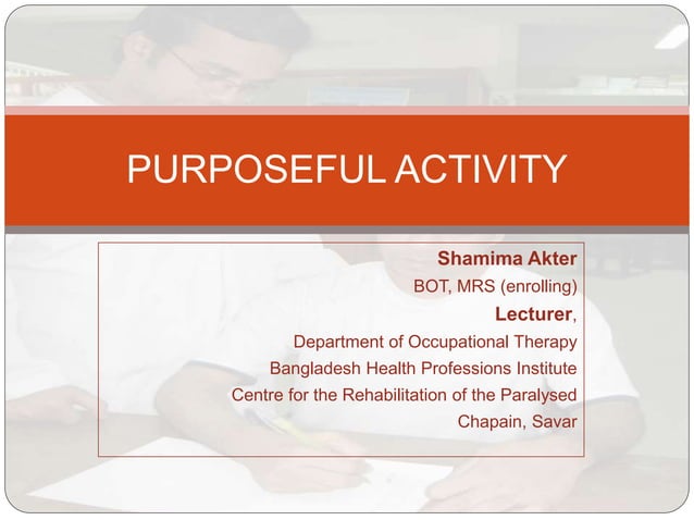 Purposeful activity in occupational Therapy | PPTX