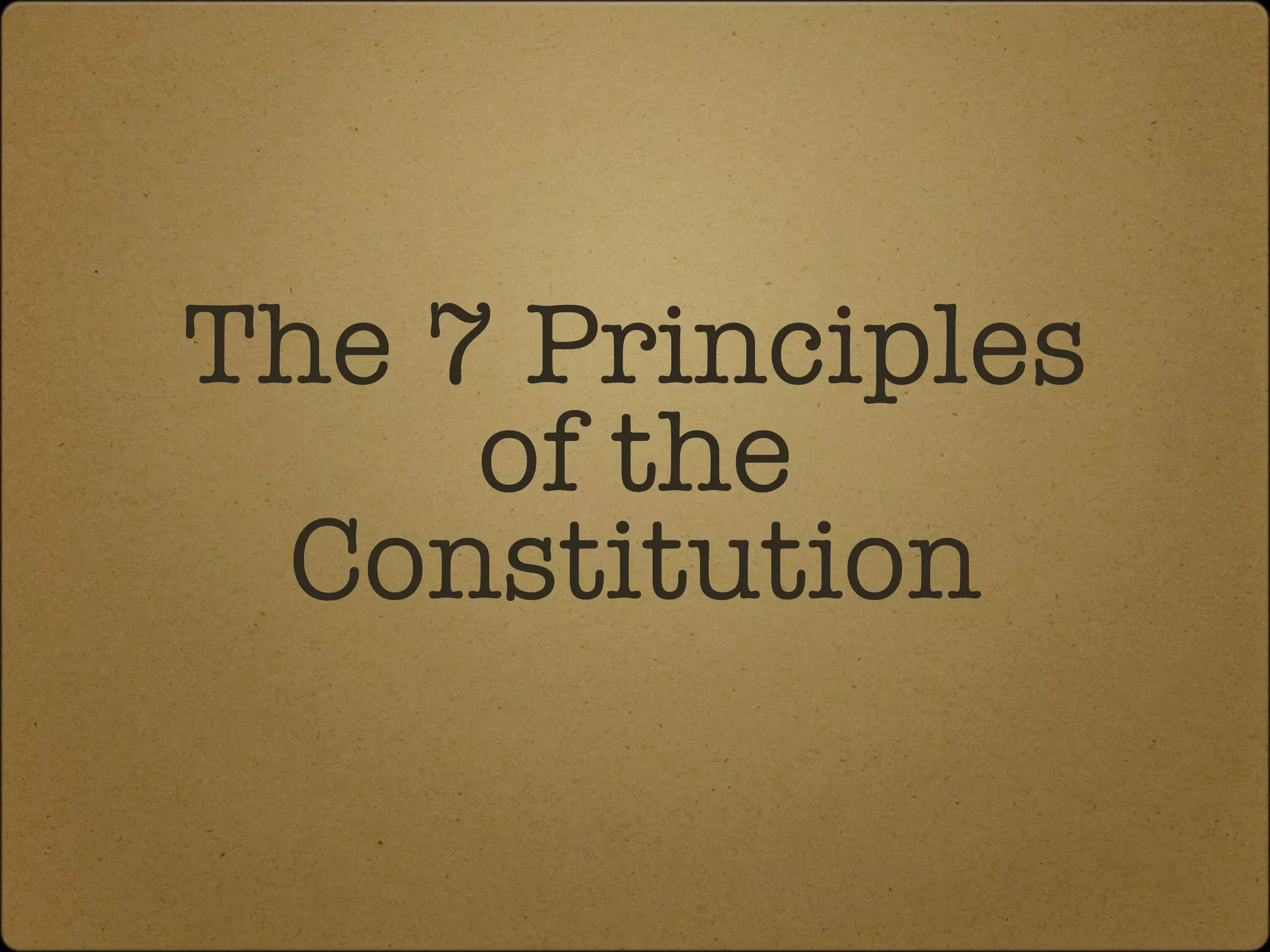 The 7 Principles of the Constitution | PPT