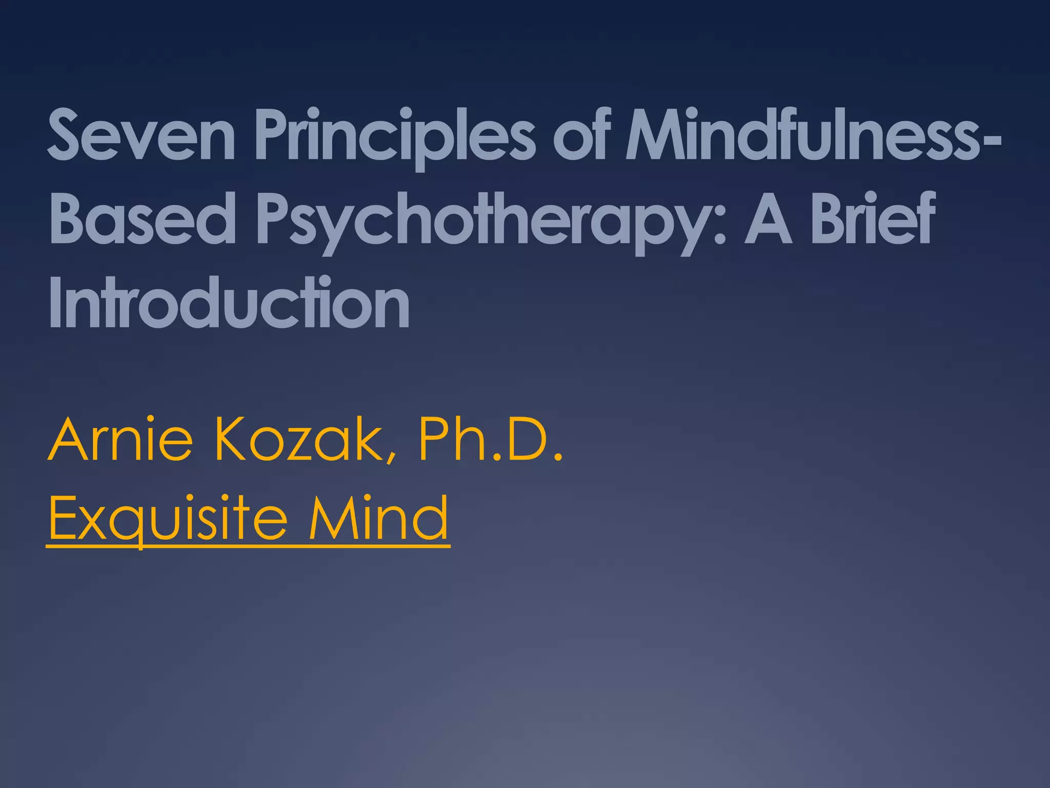 7 Principles of Mindfulness-Based Psychotherapy | PPT