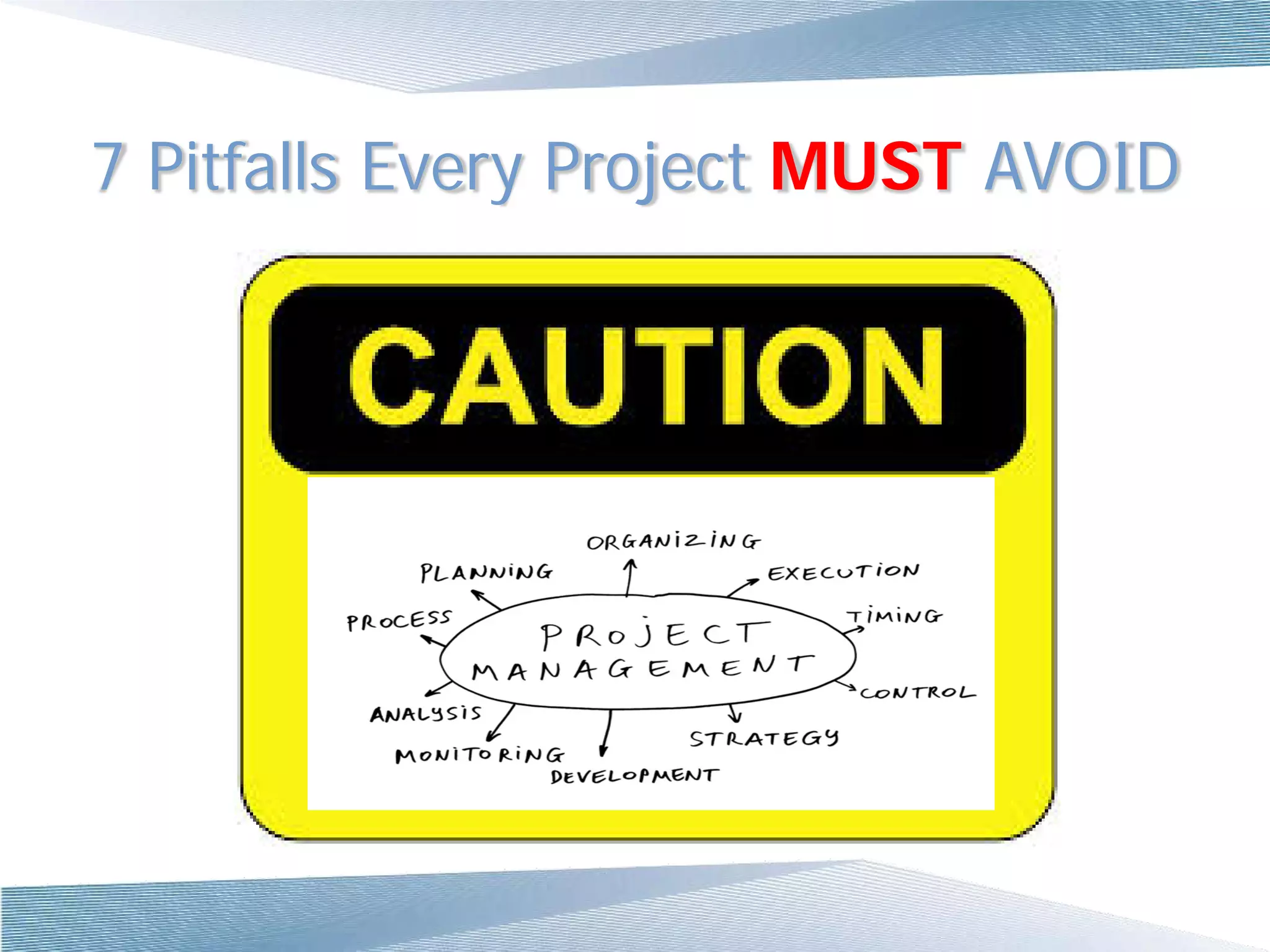 Project Management Success: The 7 Pitfalls Every Project Should Avoid | PDF