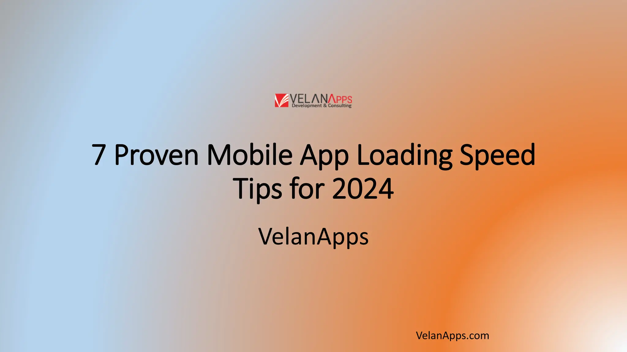 7 Proven Mobile App Loading Speed Tips in 2024 | PPT