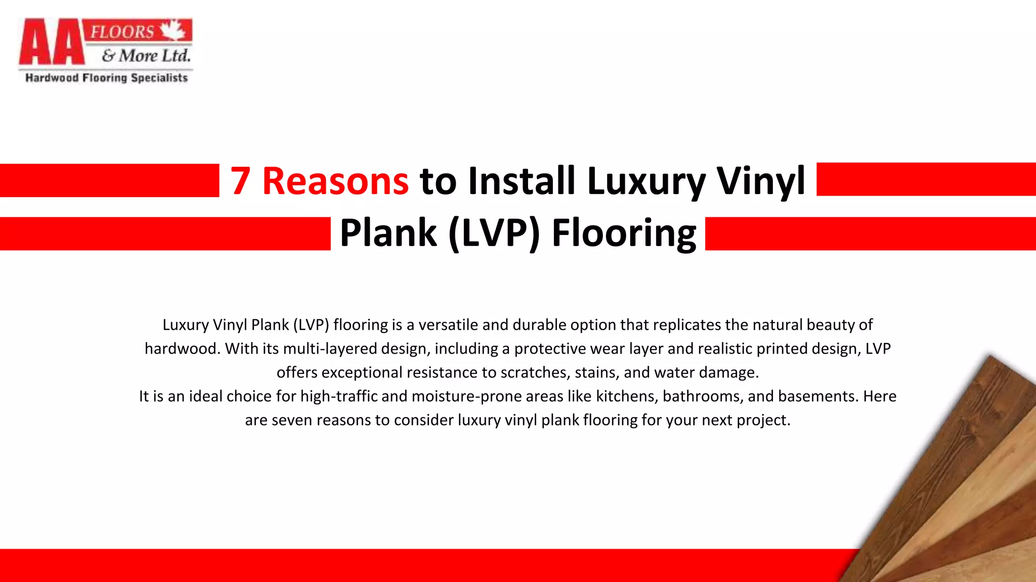 7 Reasons to Install Luxury Vinyl Plank (LVP) Flooring | AA Floors | PPTX