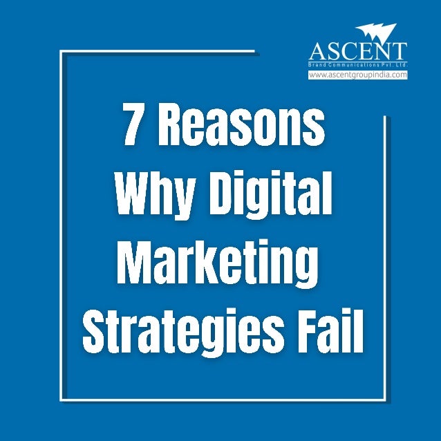 7 Reasons Why Digital Marketing Strategies Fail | PDF