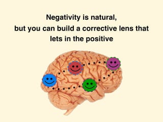7 Reasons Why We Go Negative, and How To Go Positive Instead | PDF