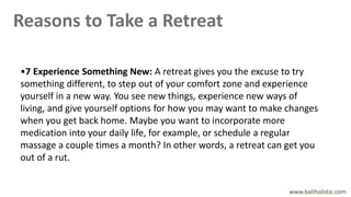 7 reasons why you may need a retreat | PPTX