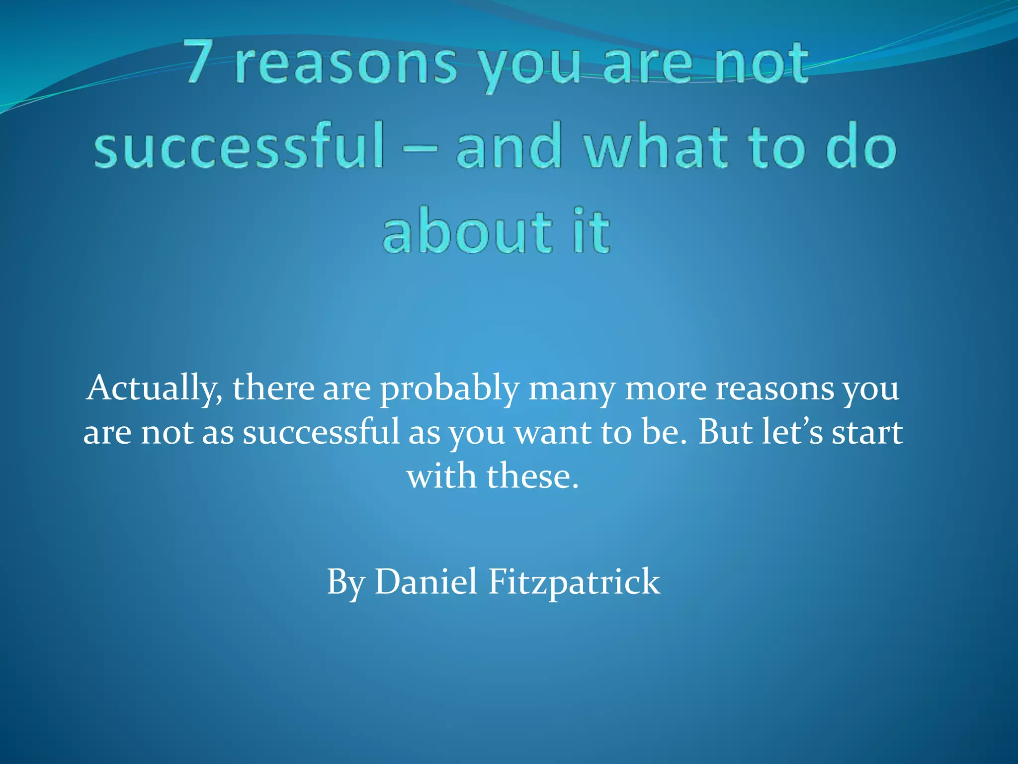 Identify and overcome 7 key roadblocks to success! | PPT