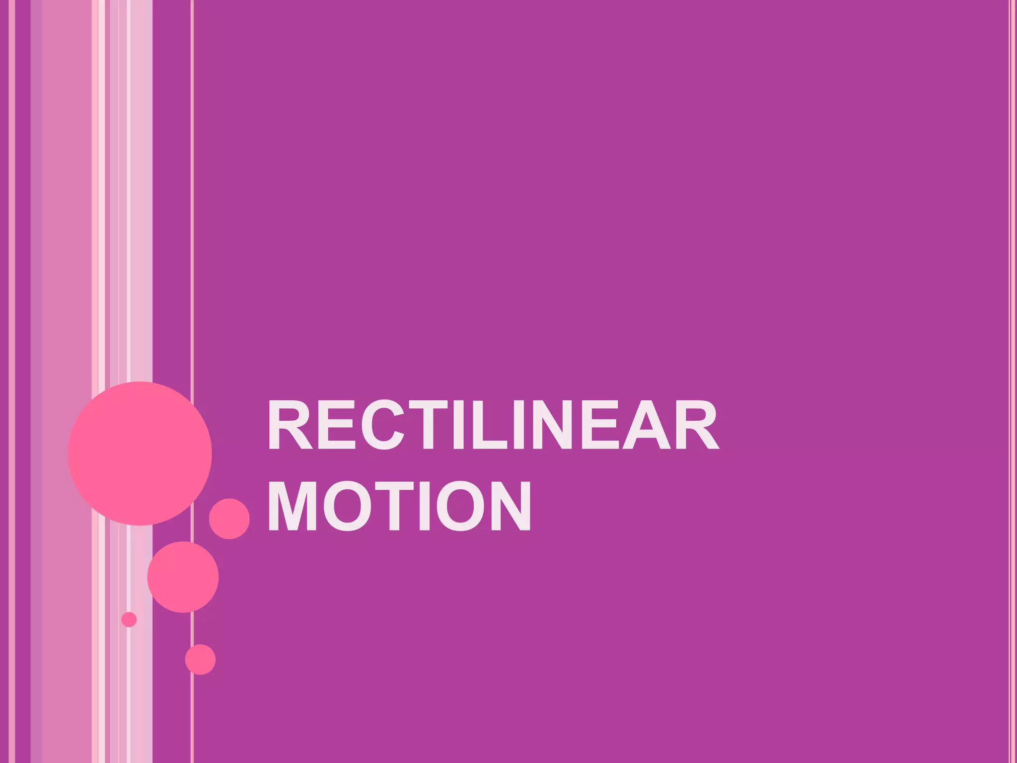 7 rectilinear motion | PPTX