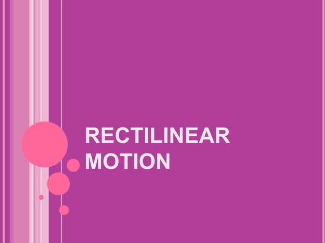 7 rectilinear motion | PPTX