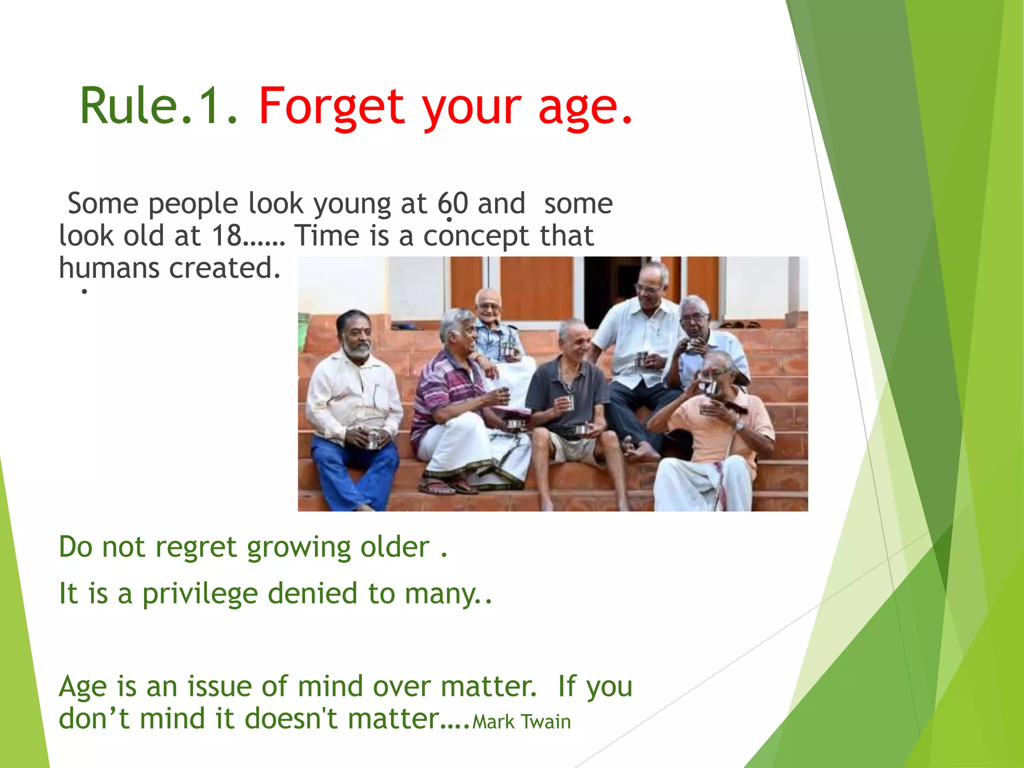 7 rules for ageing gracefully ppt from T James Joseph Adhikarathil | PPTX