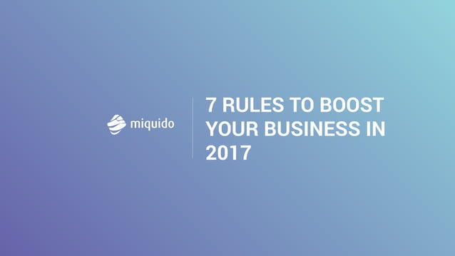 7 rules to boost your business in 2017 | PPT