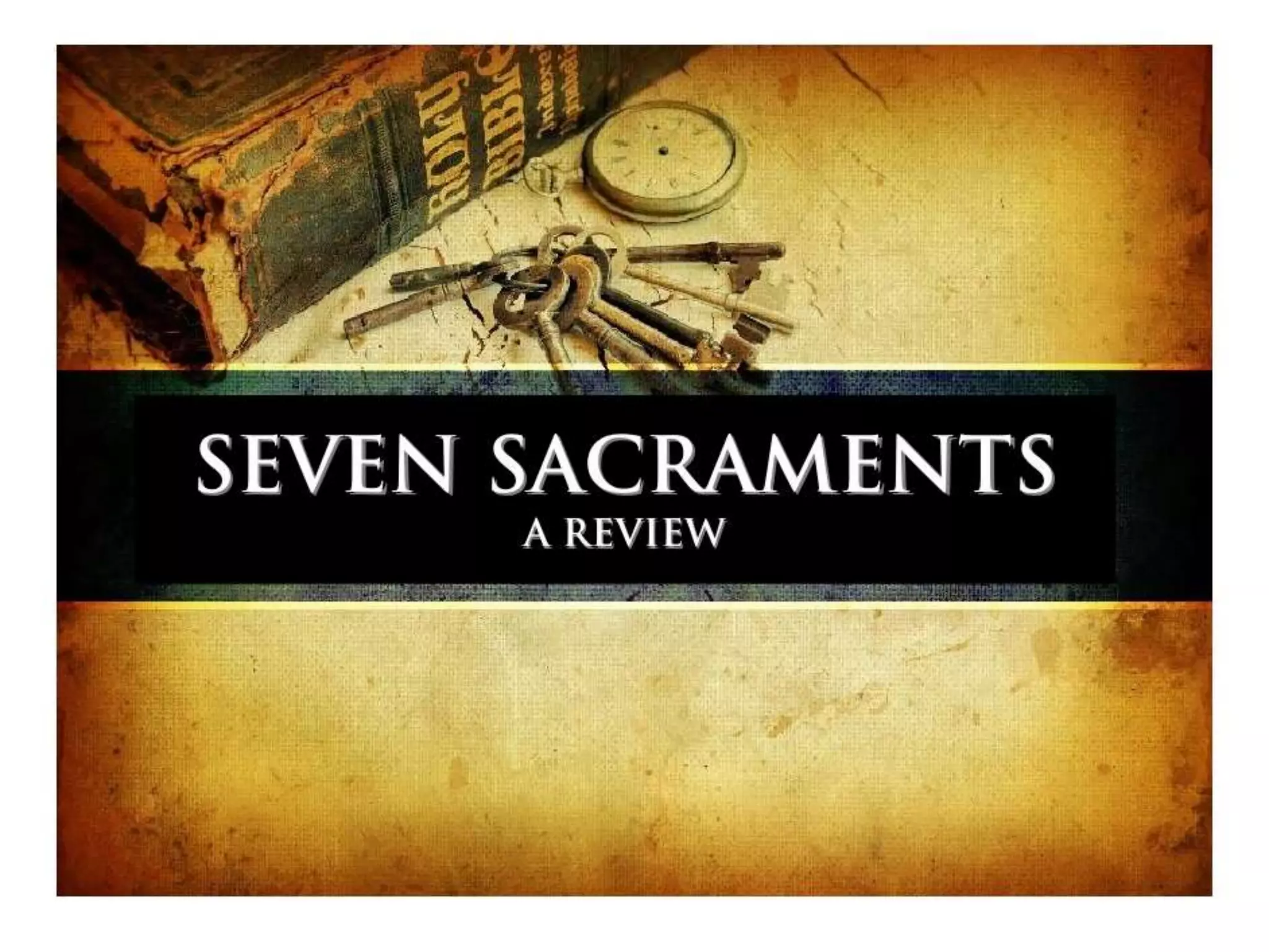 7 SACRAMENTS - PPT 2 (1).pptx