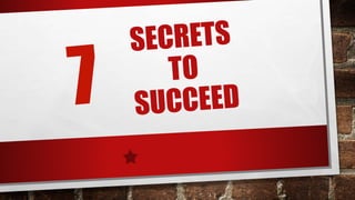 7 secrets | PPTX