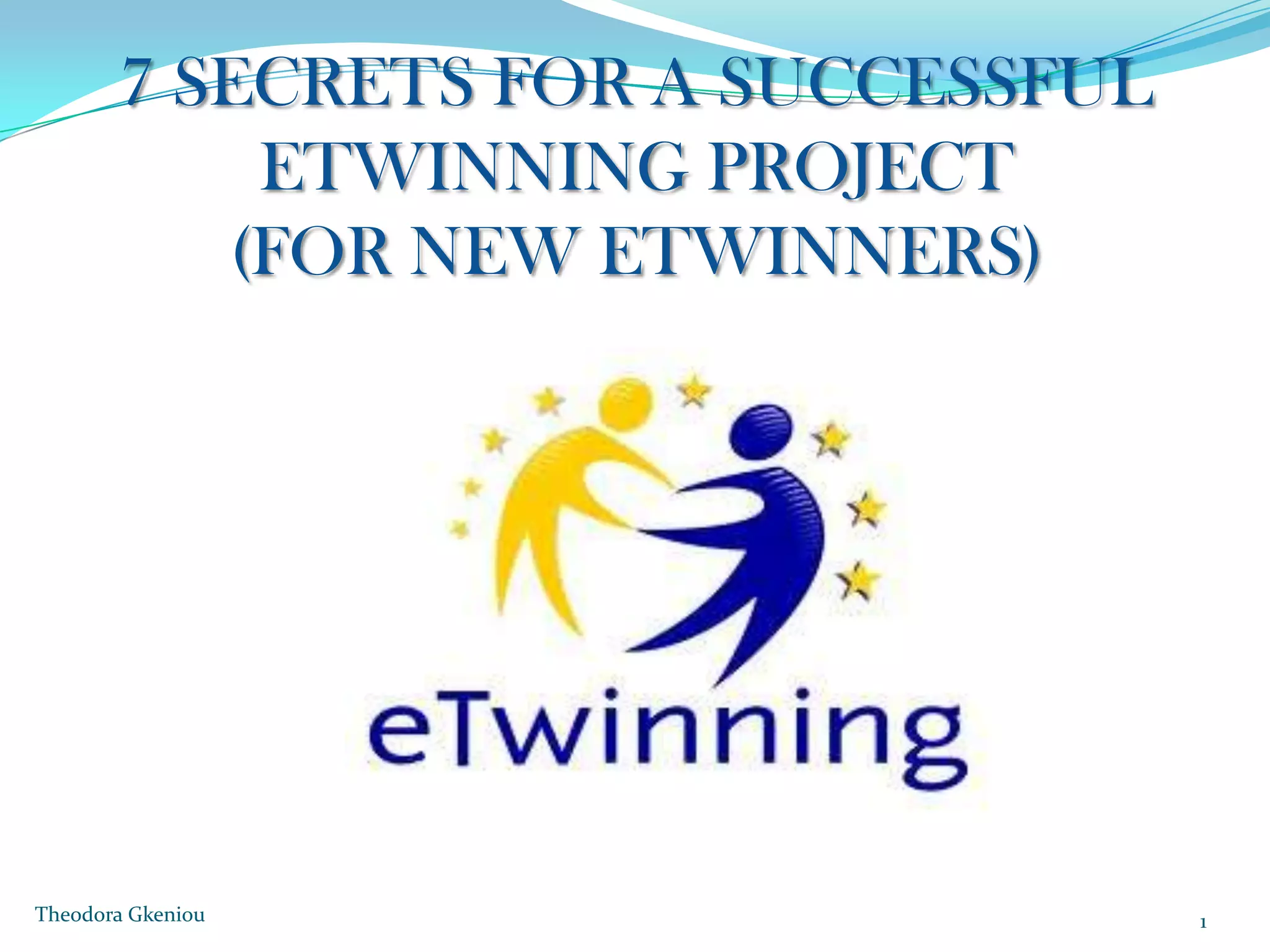 7 secrets for a successful etwinning project | PPTX