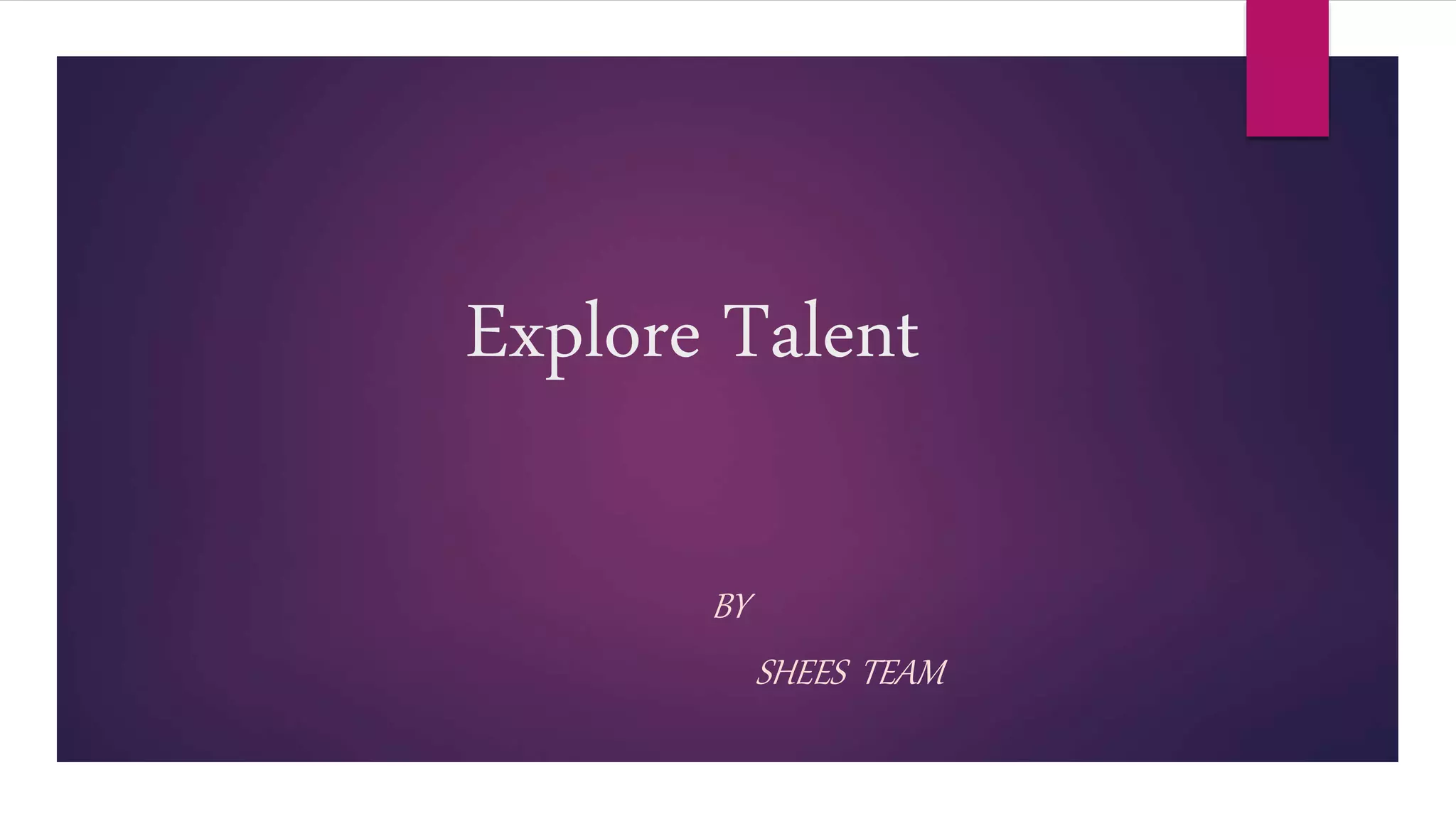 explore talent | PPTX