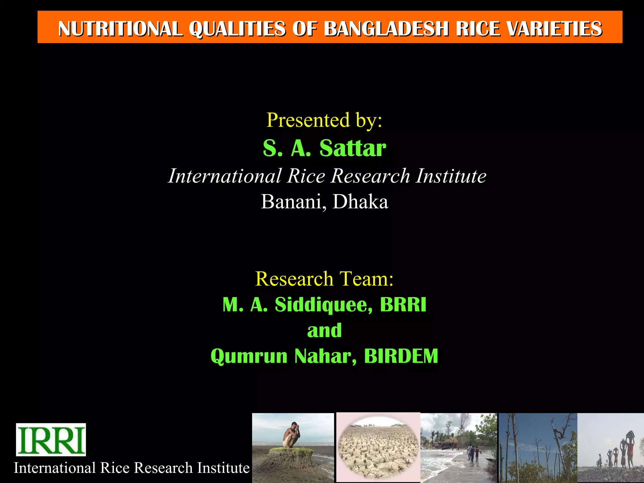Sheikh Sattar - Nutritional Qualities of Bangladesh rice varieties | PPT