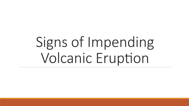 7 Signs of Impending Volcanic Ruption.pptx | Geology | Science