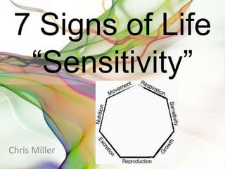 7 signs of life Sensitivity | PPT