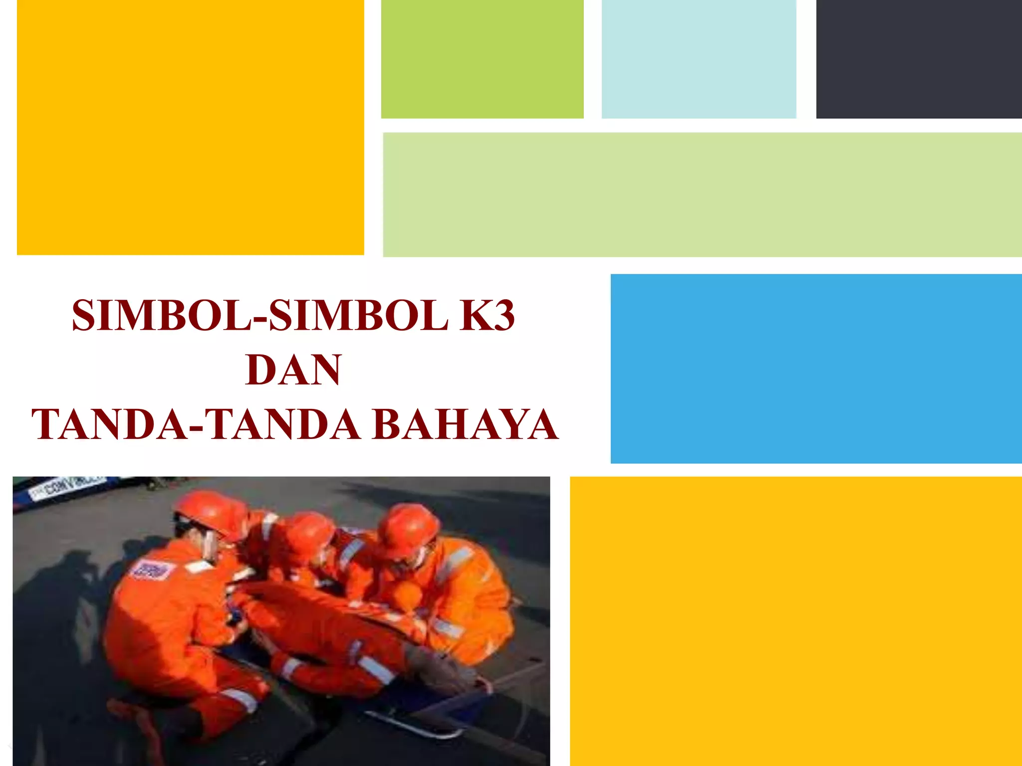 7 simbol simbol k3 dan tanda-tanda bahaya | PPTX