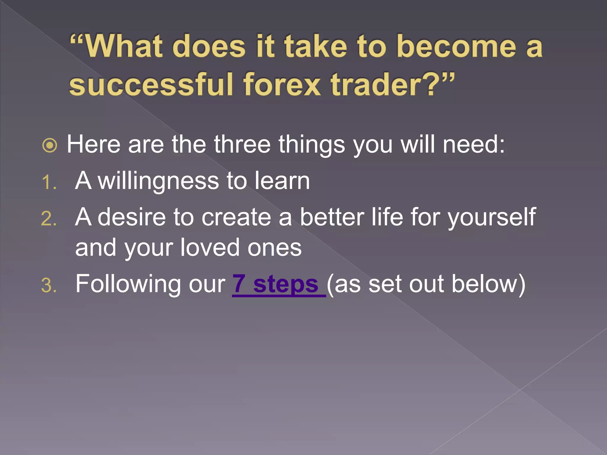 How To Become A Successful Forex Trader Learn In 7 Steps Pptx Business Business And Finance