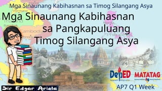 Araling Panlipunan 7 Lesson 7 Sinaunang Kabihasnan ng Pangkapuluang Timog Silangang Asya - Copy.pptx