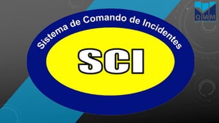sistema de comando de incidentes sci qmm | PPTX