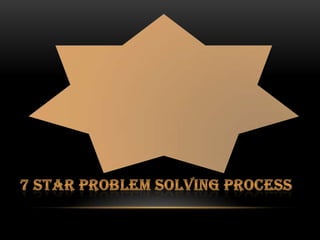 7 star problem solving process | PPTX
