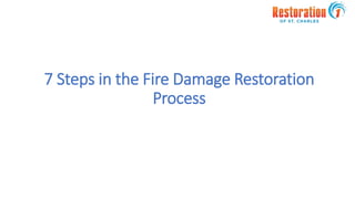 7 Steps in the Fire Damage Restoration Process | PPTX