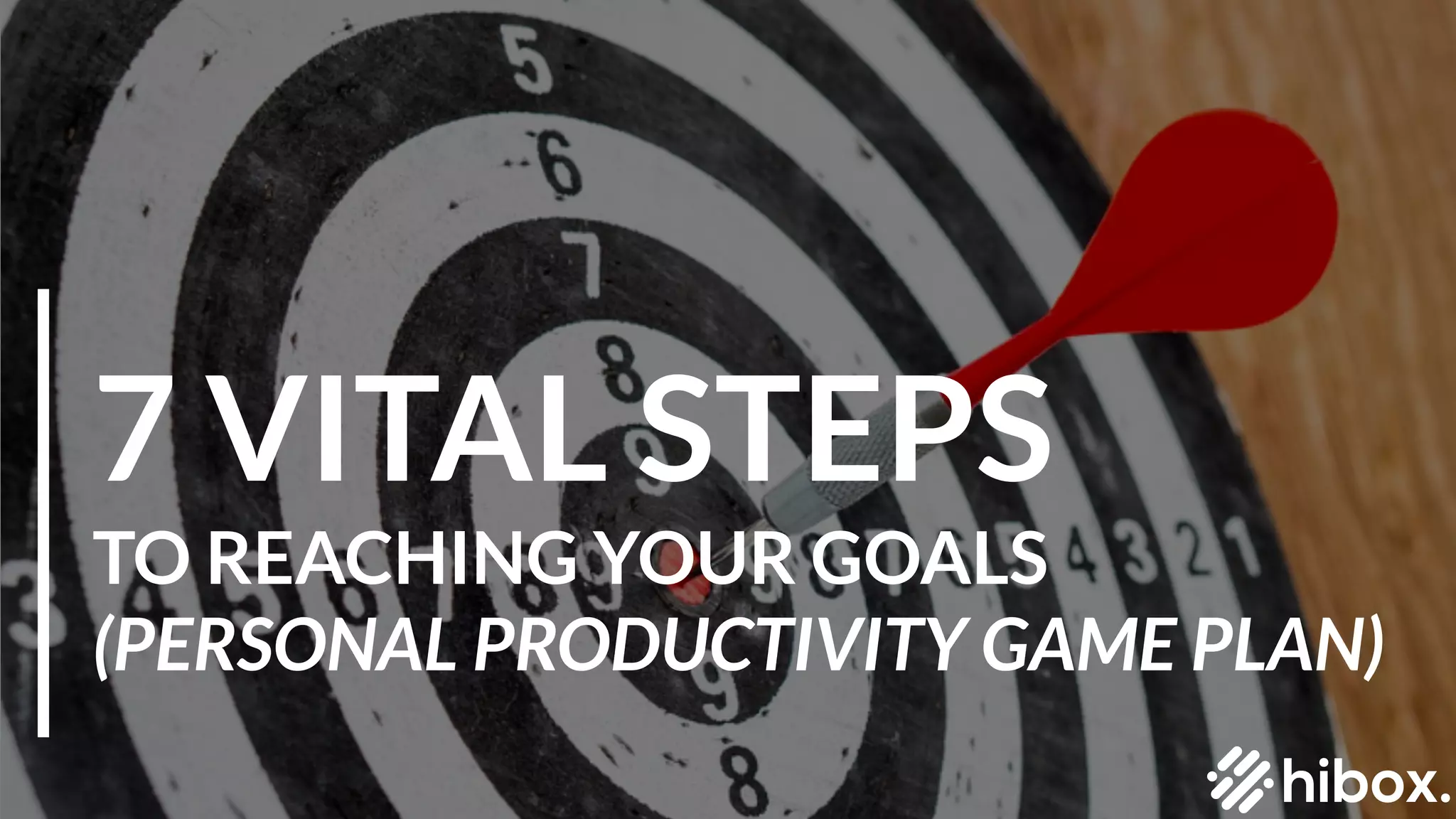 7 Vital Steps To Reaching Your Goals (personal productivity games) | PDF