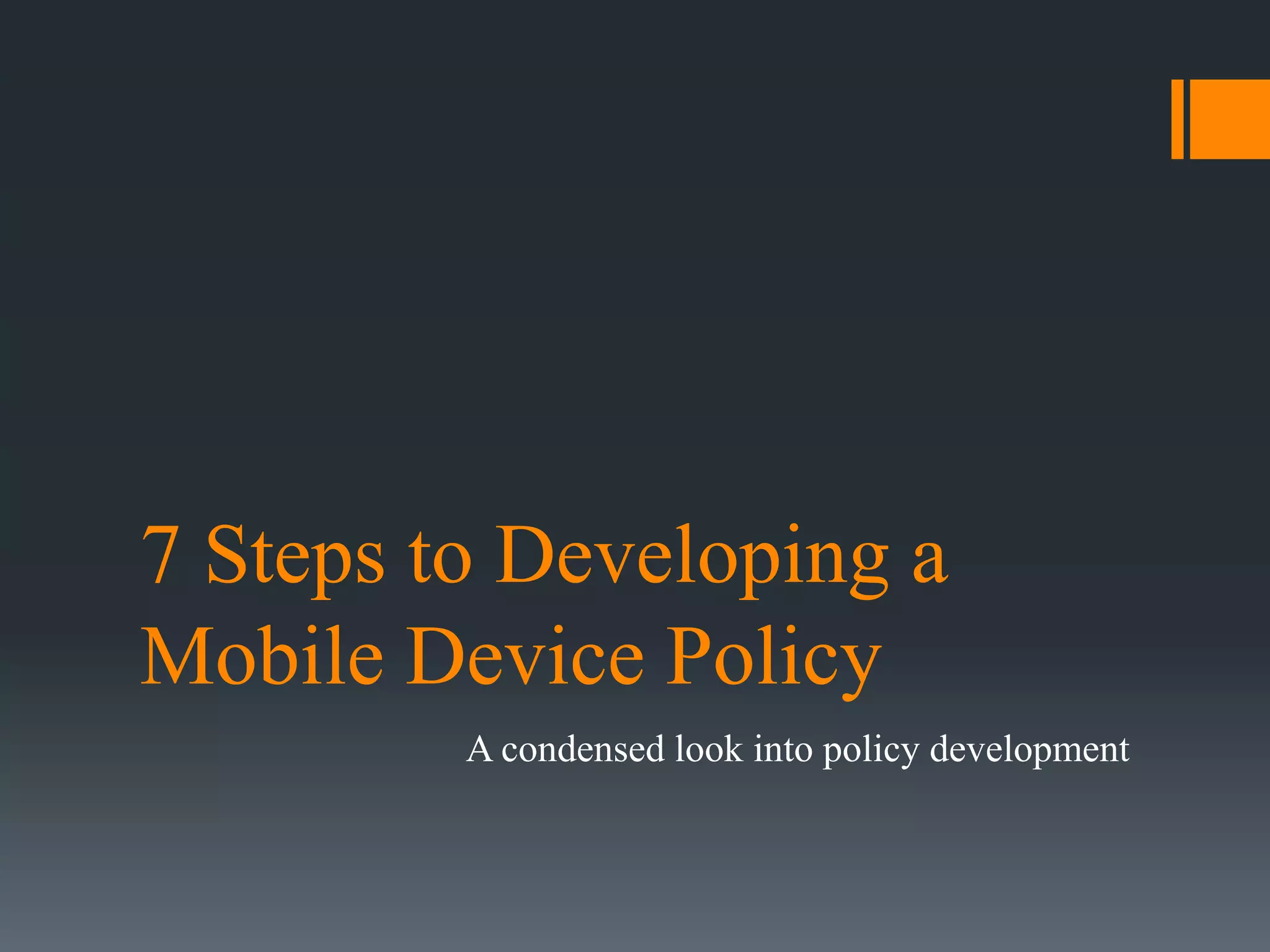 7 steps to developing a mobile device policy | PPT