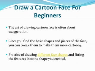 Steps to Draw a Cartoon Face for Beginners | PPT