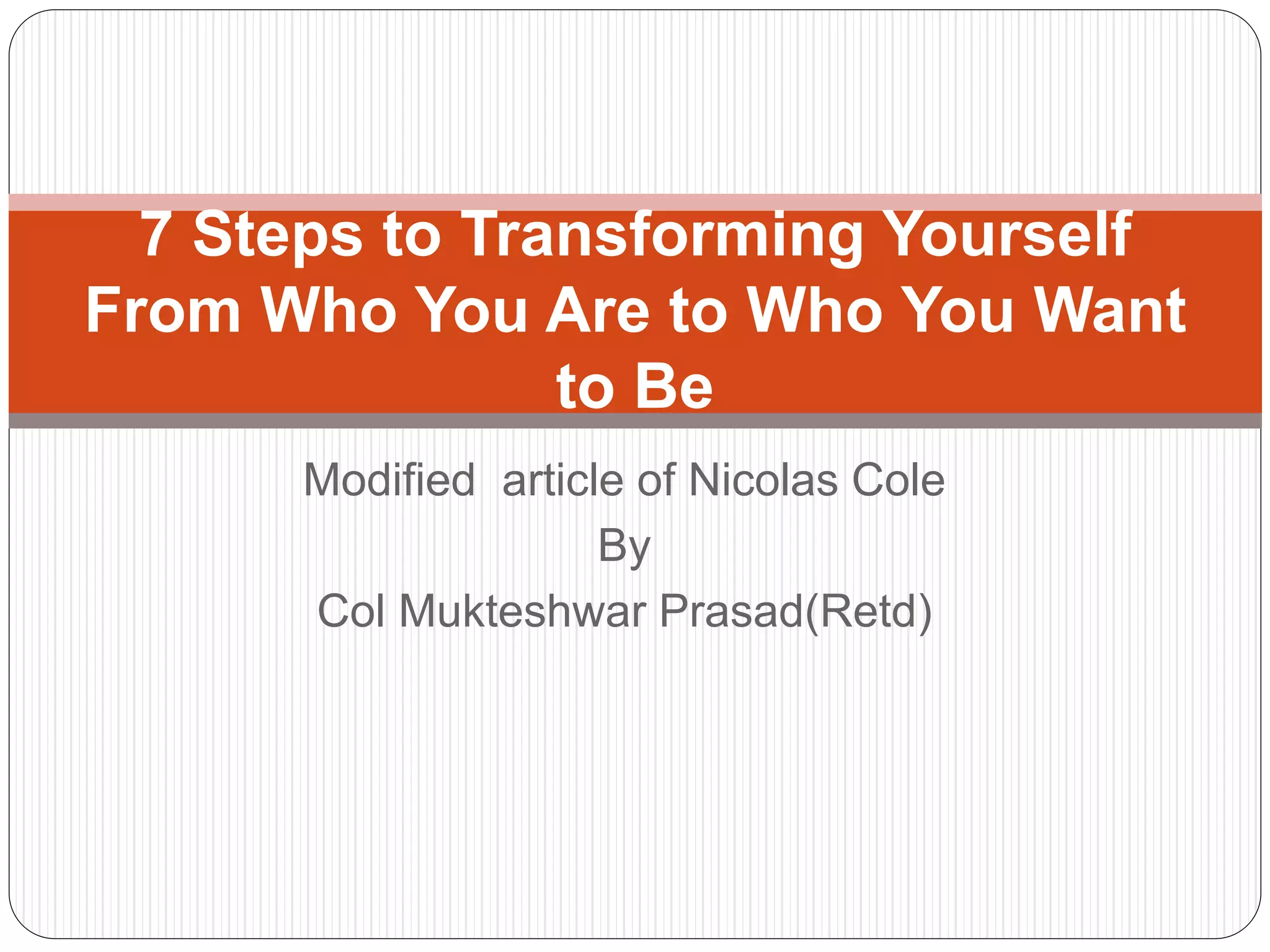 7 steps to transforming yourself from who you | PPT