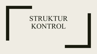 7 Struktur Kontrol.pptx