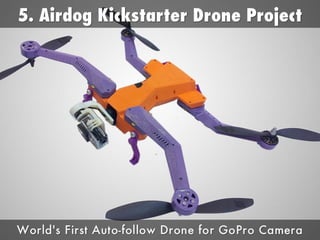 7 Successful Kickstarter Drone Projects | PPT