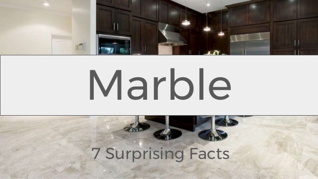 7 surprising facts about marble
