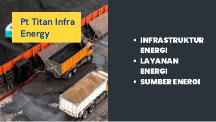 7 Tambang Batu Bara Terbesar di Indonesia || Titan Infra Energy | PPT