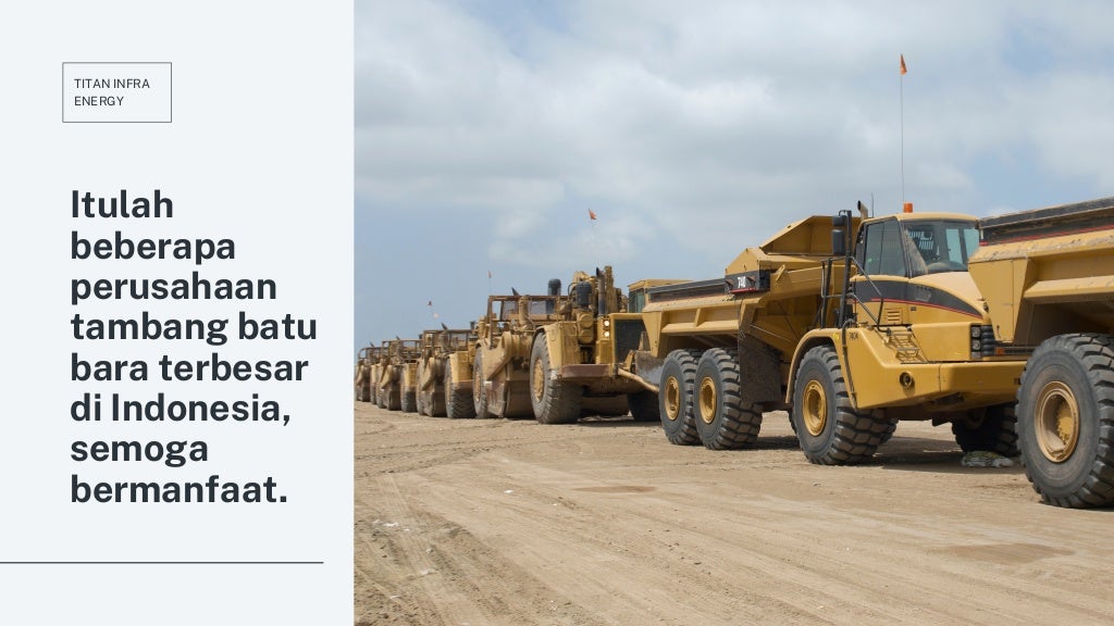 7 Tambang Batu Bara Terbesar di Indonesia || Titan Infra Energy | PPT