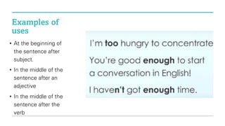 English grammar Too and Enough, concept and practice. | PDF