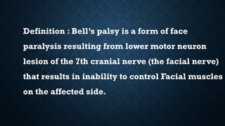 A presentation on 7th cranial nerve and bell's palsy.pptx