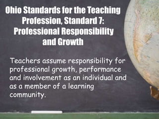 Standard 7: Professional Responsibility and Growth | PPTX