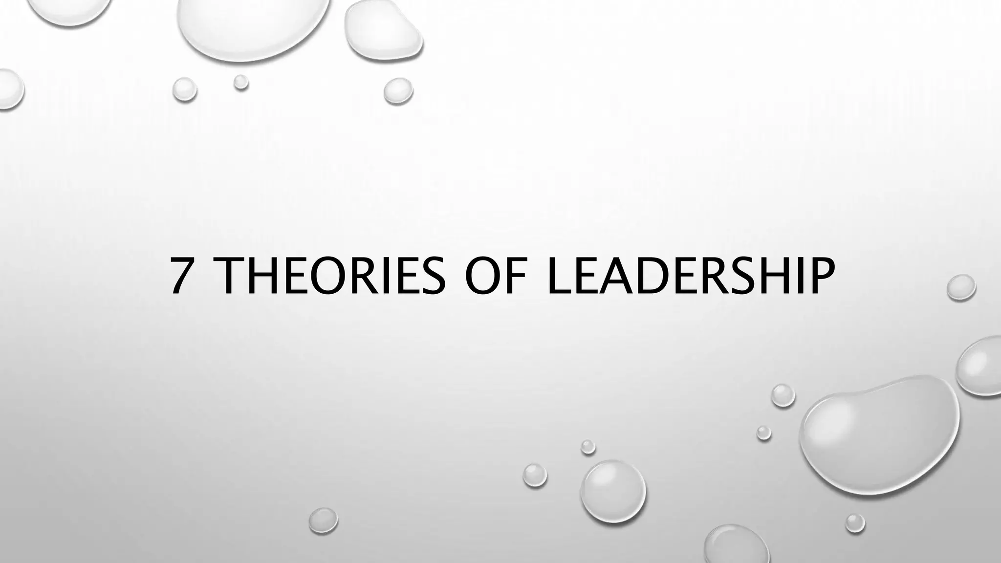 7 Theories of leadership.pptx