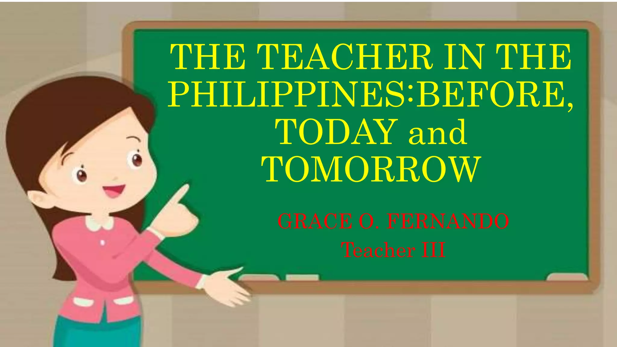 THE TEACHER BEFORE TODAY and TOMORROWGRACE_ppt..pptx