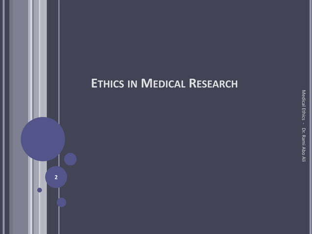 ethics in medical research | PPTX | Healthcare Industry | Industries