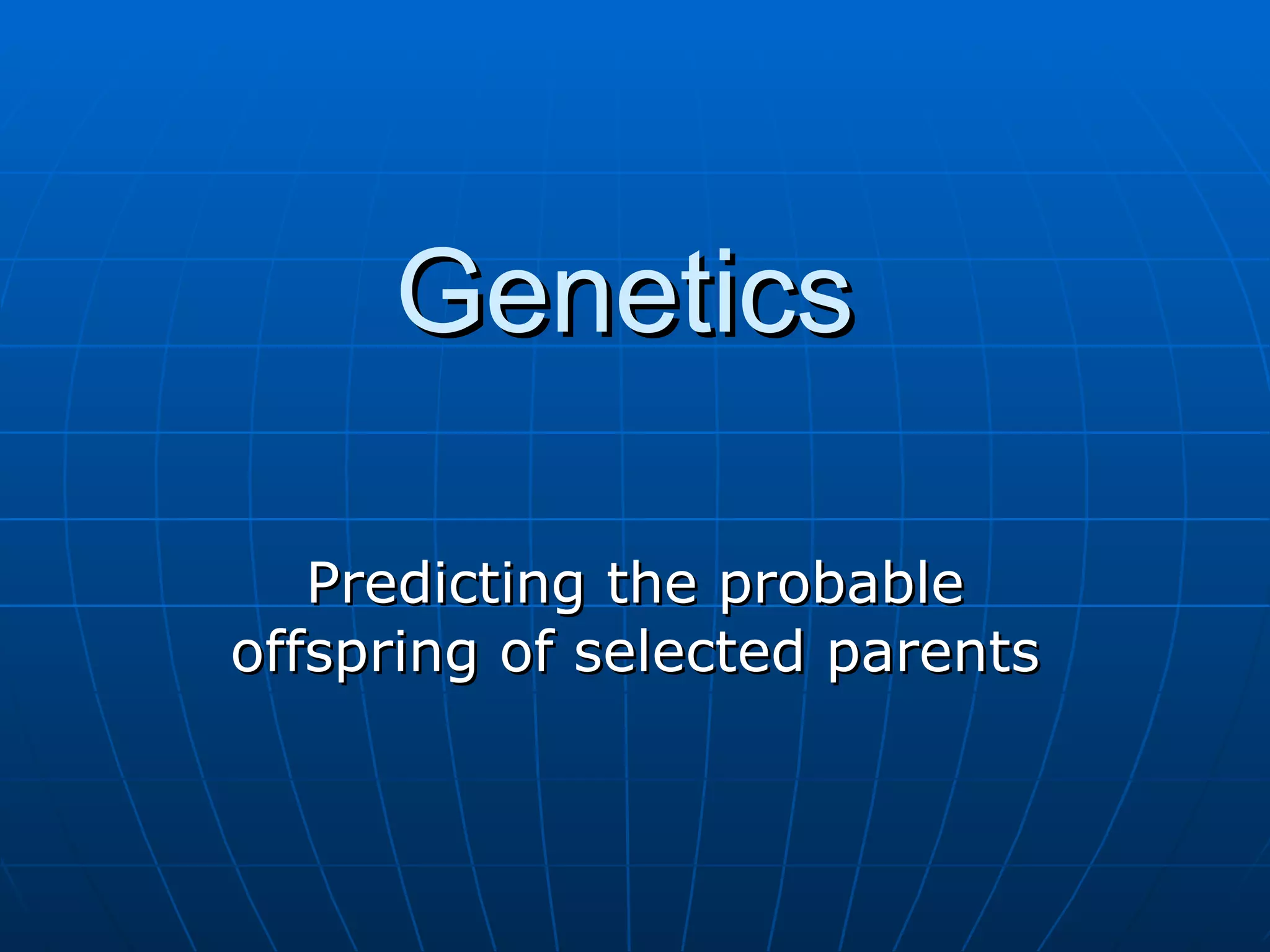 7th grade life science genetics and probability | PPT