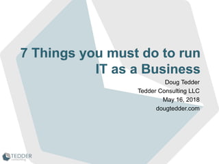 7 Things you must do to run IT as a Business | PDF